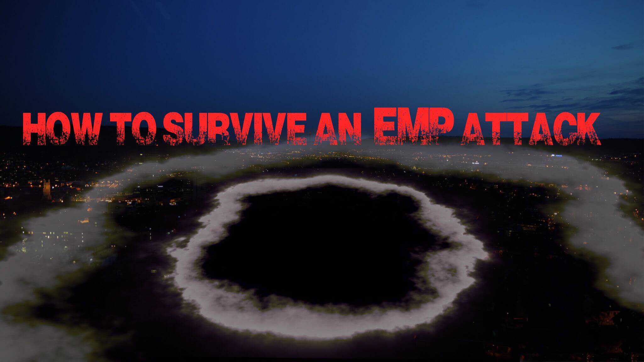EMP Attack Survival Guide for 2020 - Prepper's Will