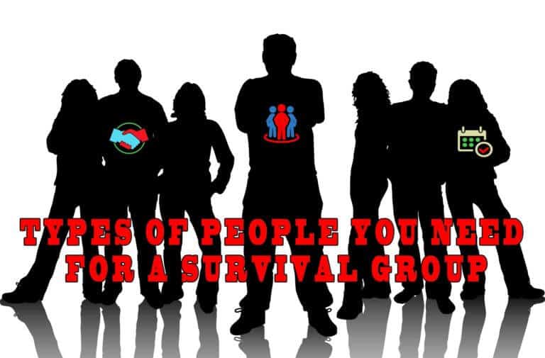 Types Of People You Need In Your Survival Group - Prepper's Will