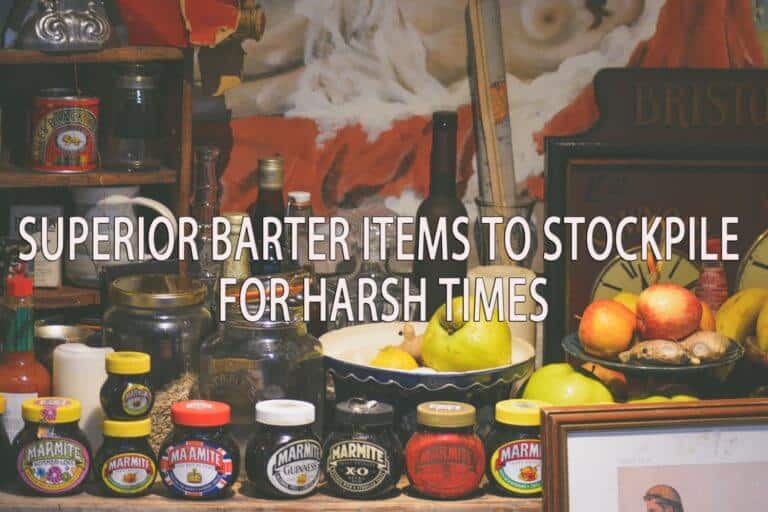 Superior Barter Items You Should Stockpile For Harsh Times - Prepper's Will
