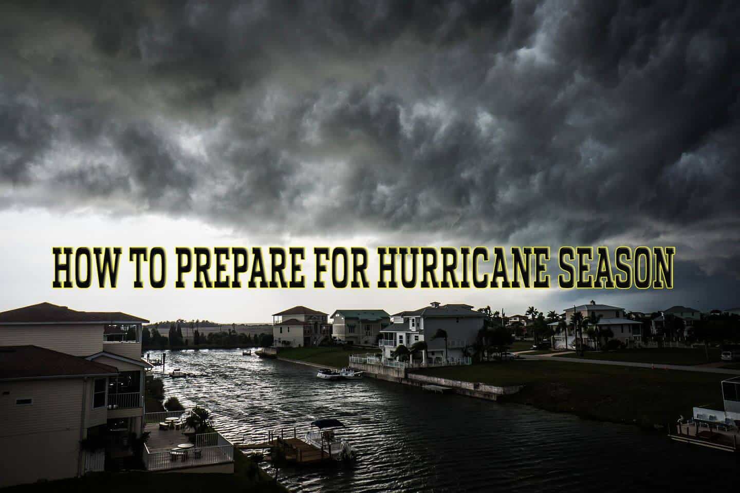 A Survival Guide: How to Prepare for Hurricane Season - Prepper's Will