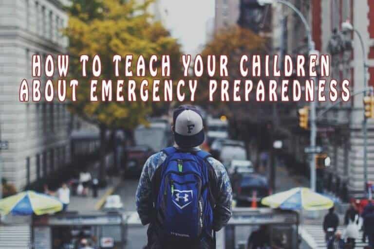 How To Teach Your Children About Emergency Preparedness - Prepper's Will
