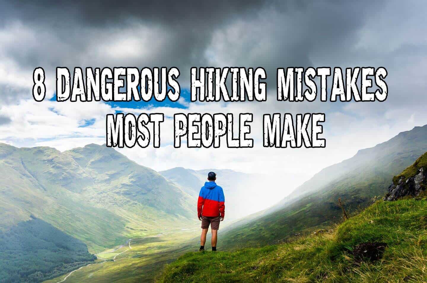 8 Dangerous Hiking Mistakes Most People Make - Prepper's Will