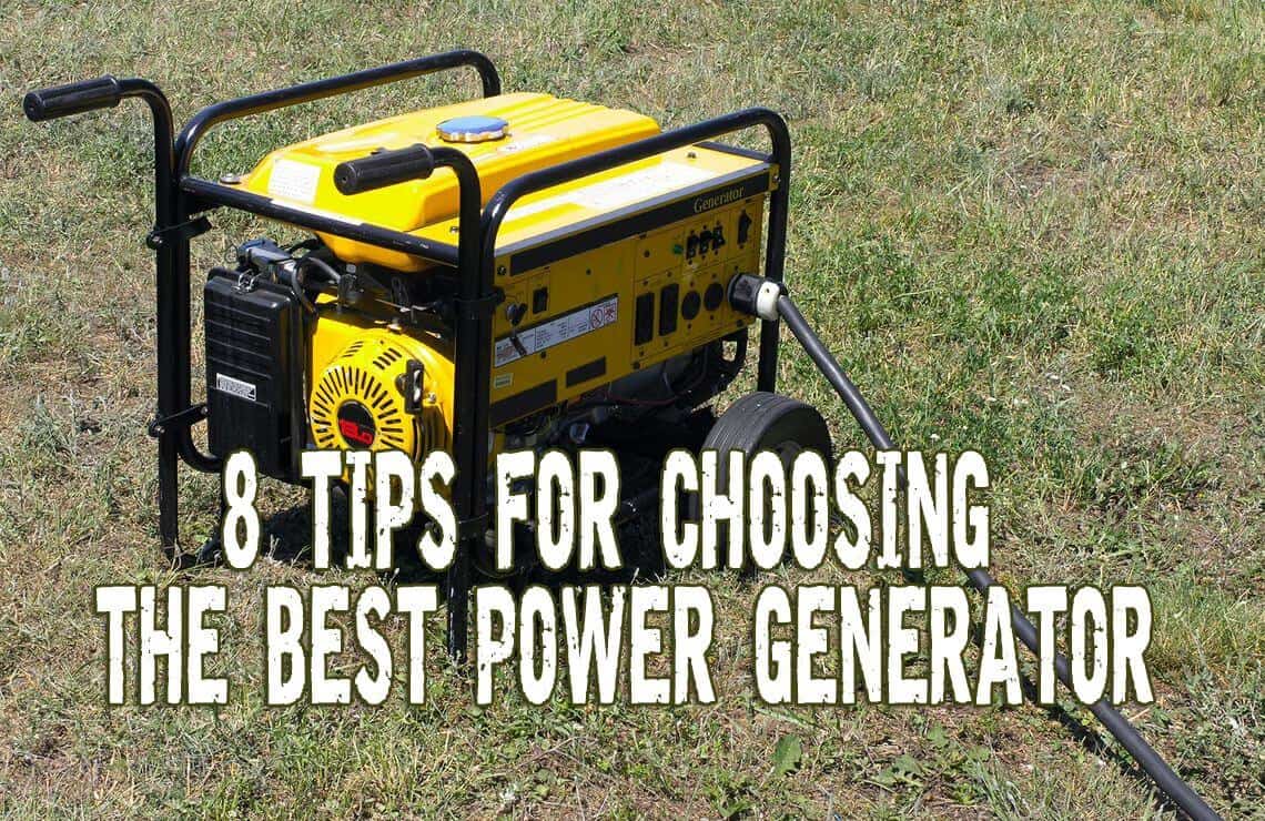 8 Tips for Choosing the Best Power Generator - Prepper's Will