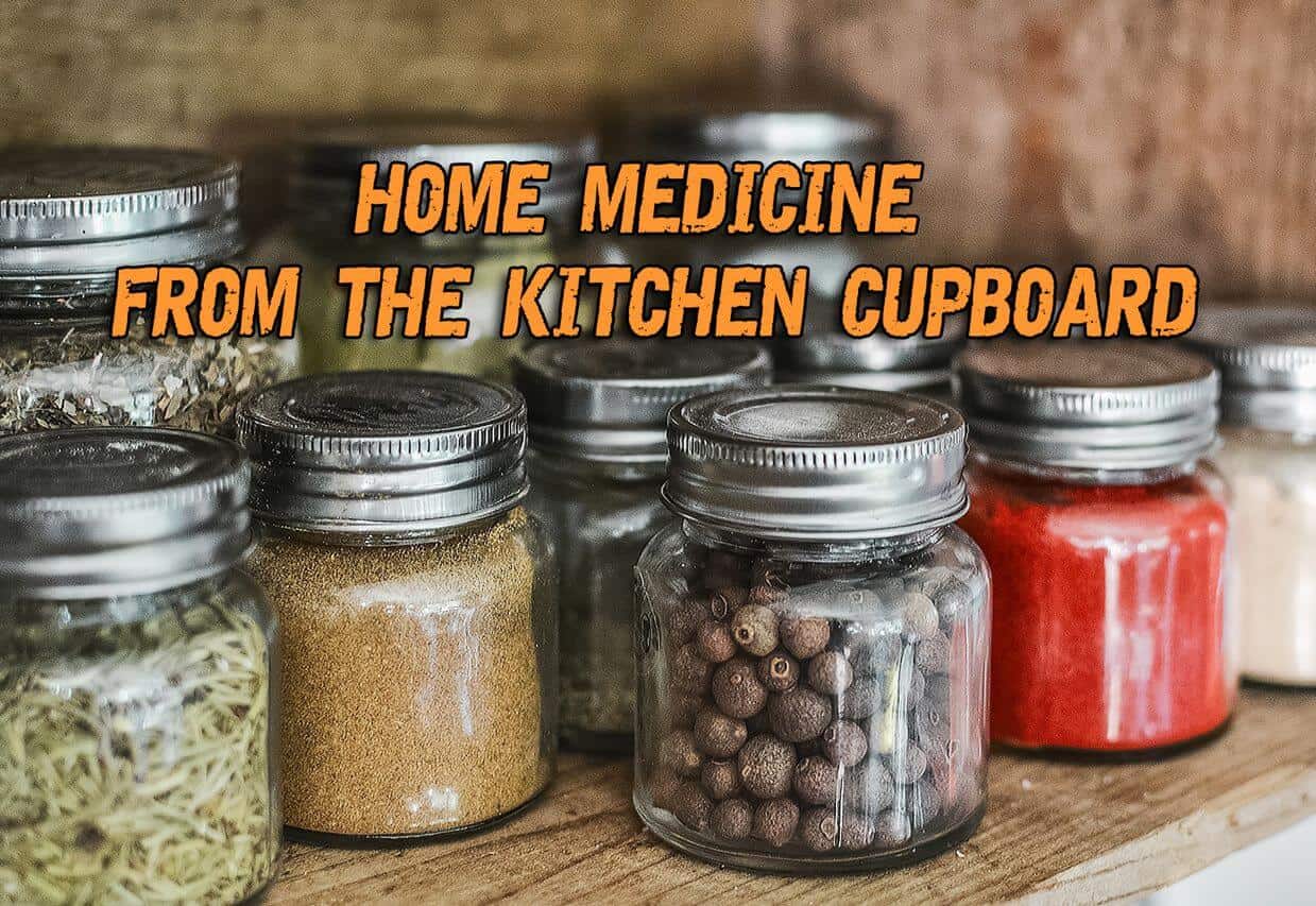 Amazing Home Medicine From The Kitchen Cupboard - Prepper's Will